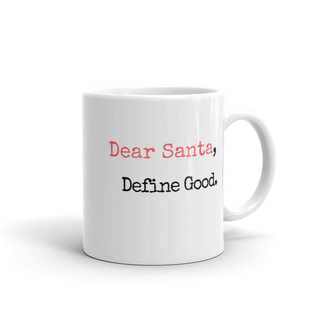Dear Santa, Define Good, Funny, Holiday, Snark, Letter to Santa ...