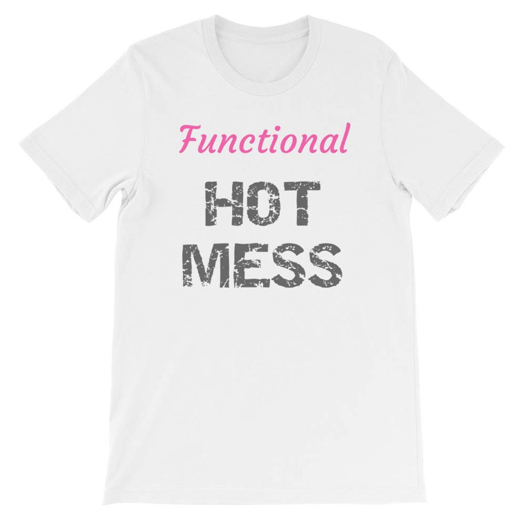Hot Mess but Functional, Womens, SAHM, WAHM, Girl Boss, Entrepreneur ...