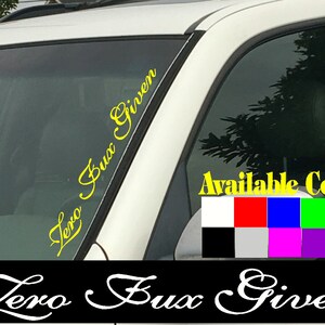 Zero Fux Given Windshield Die Cut Vinyl Decal Sticker 4 - Etsy