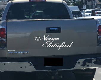 Never Satisfied Decal Sticker - Etsy