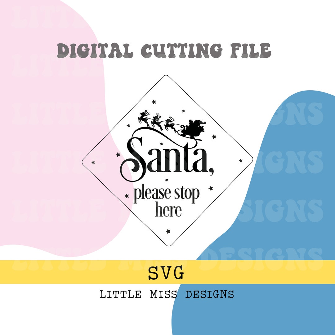 Santa Please Stop Here SVG Cutting File, Christmas SVG File, Santa, - Etsy