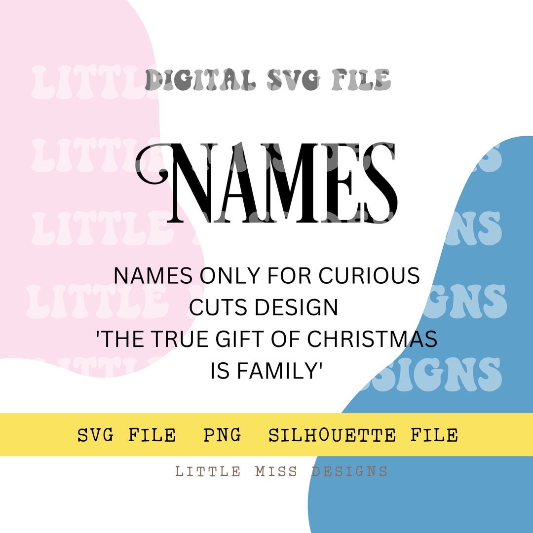Names SVG, Names Only SVG, Curious Cuts Design - Etsy