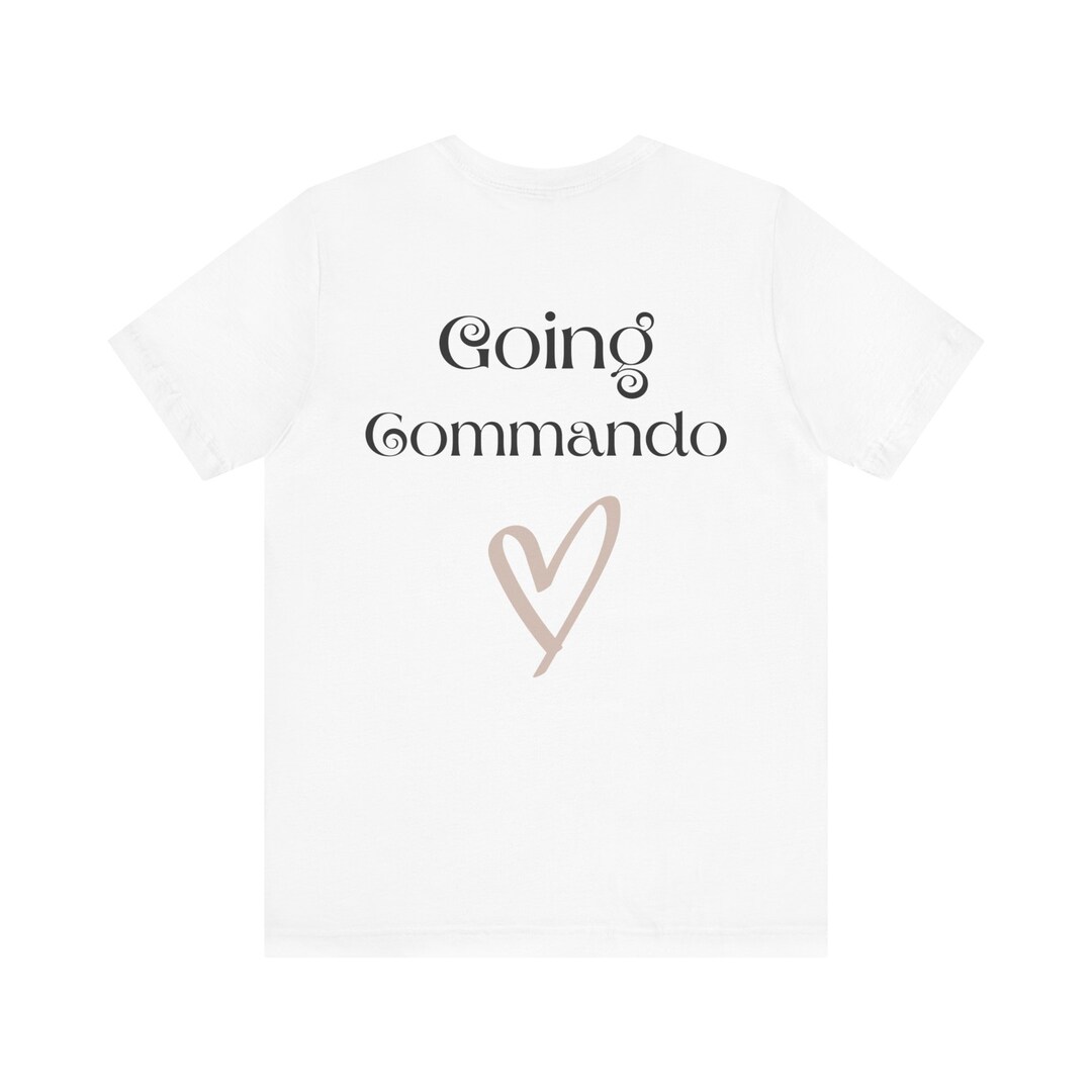 Going Commando Tee, Nude T Shirt, No Panties T Shirt, Offensive Shirts ...