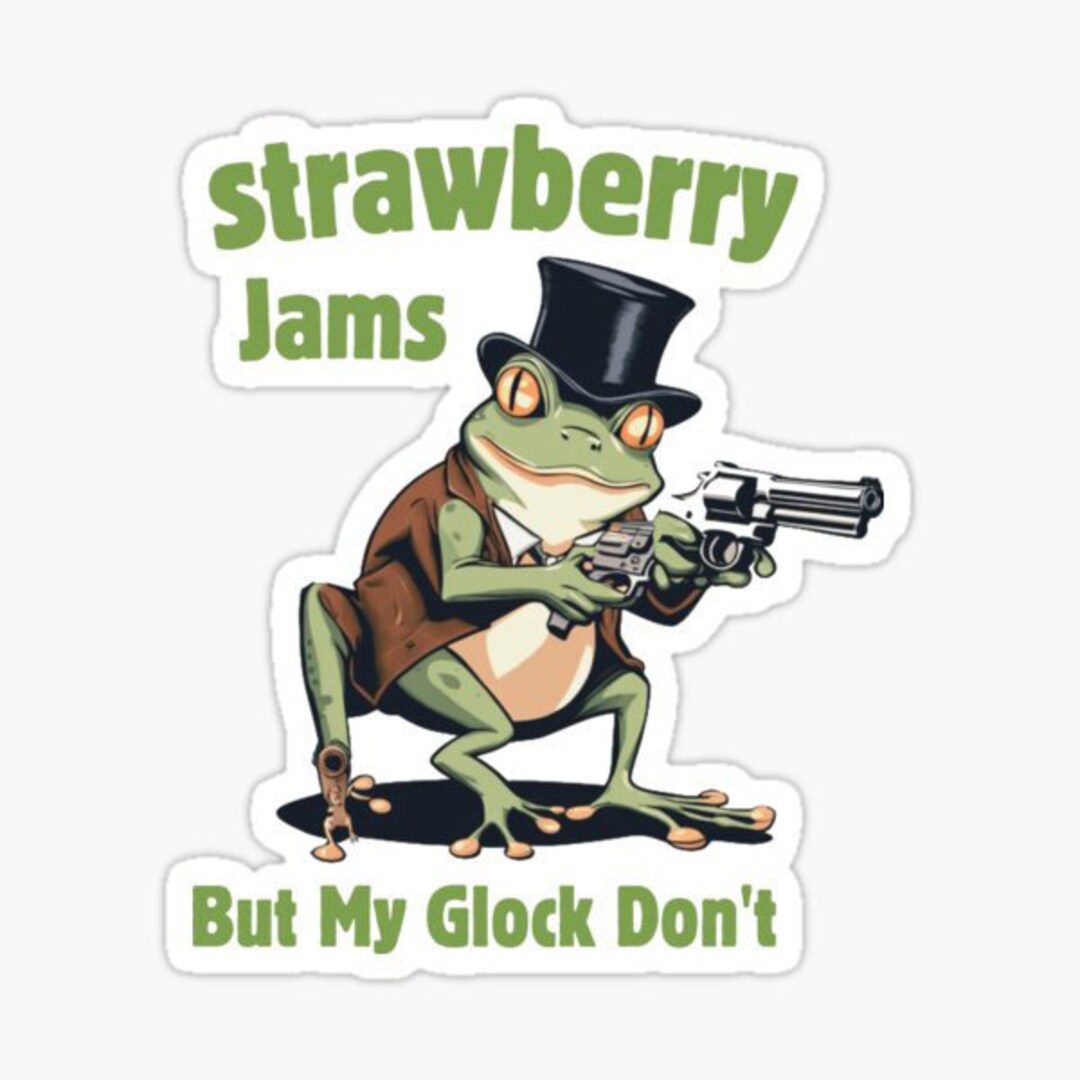 Strawberry Jams but My Glock Don't Sticker, Funny Frog Sticker, Funny ...