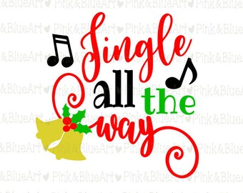 Jingle All the Way / SVG / EPS / DXF / Png / Jpg / Digital - Etsy