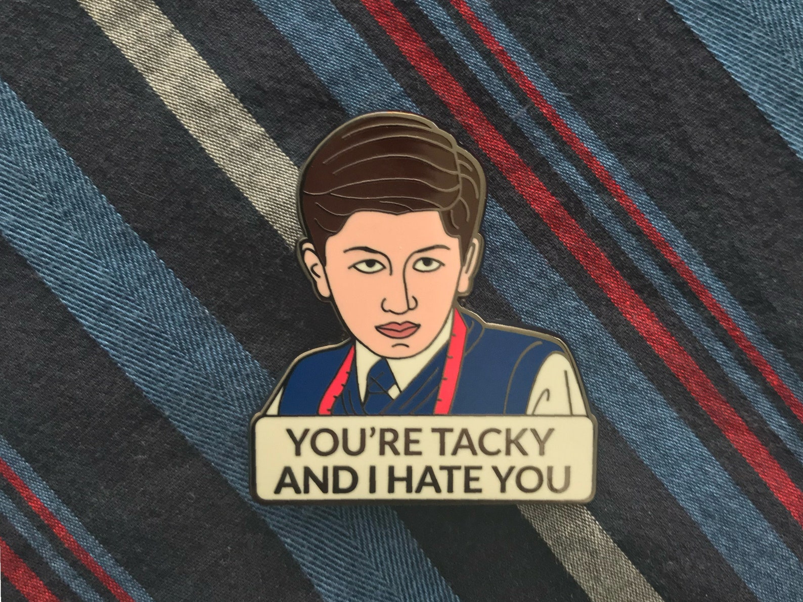 You're Tacky and I Hate You Enamel Pin - Etsy