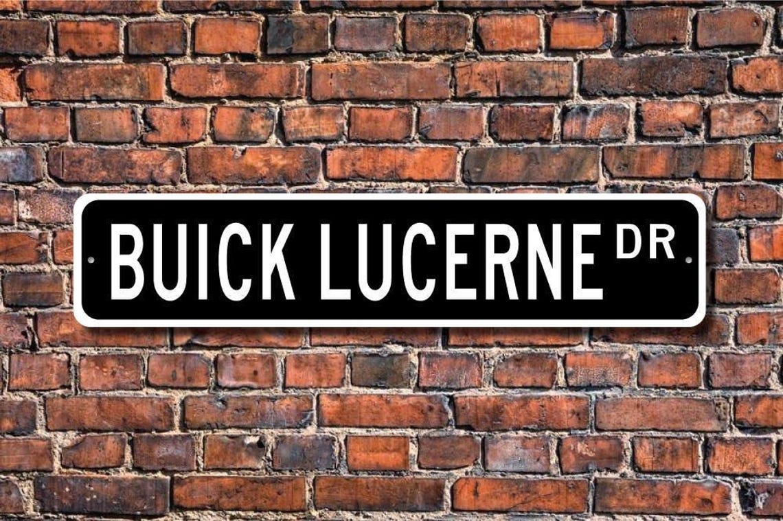Lucerne, Buick Lucerne, Buick Lucerne Sign, Lucerne Lover, Lucerne Gift ...