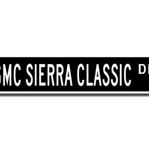 Sierra Classic, GMC Sierra Classic Sign, GMC Sierra Classic Owner Gift ...