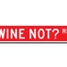 Wine Not Wine Sign, Wine Decor, Wine Lover Gift, Wine Souvenir, Wine ...