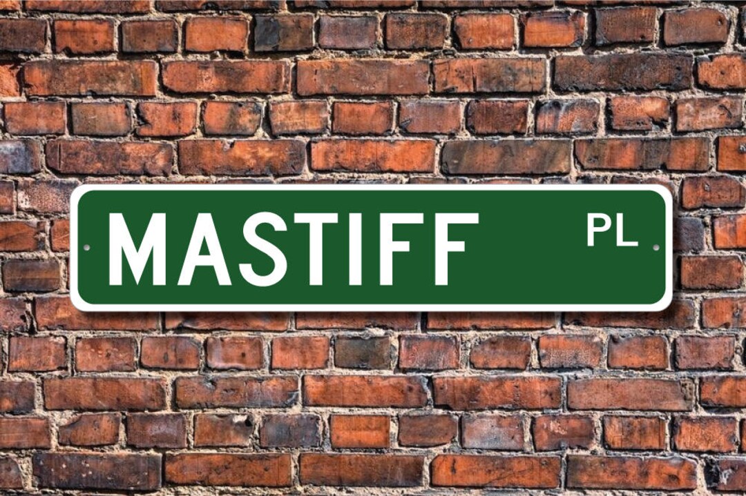 Mastiff Mastiff Lover Mastiff Sign Custom Street Sign - Etsy