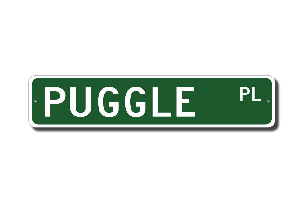 Puggle Puggle Sign Puggle Lover Custom Street Sign Quality - Etsy