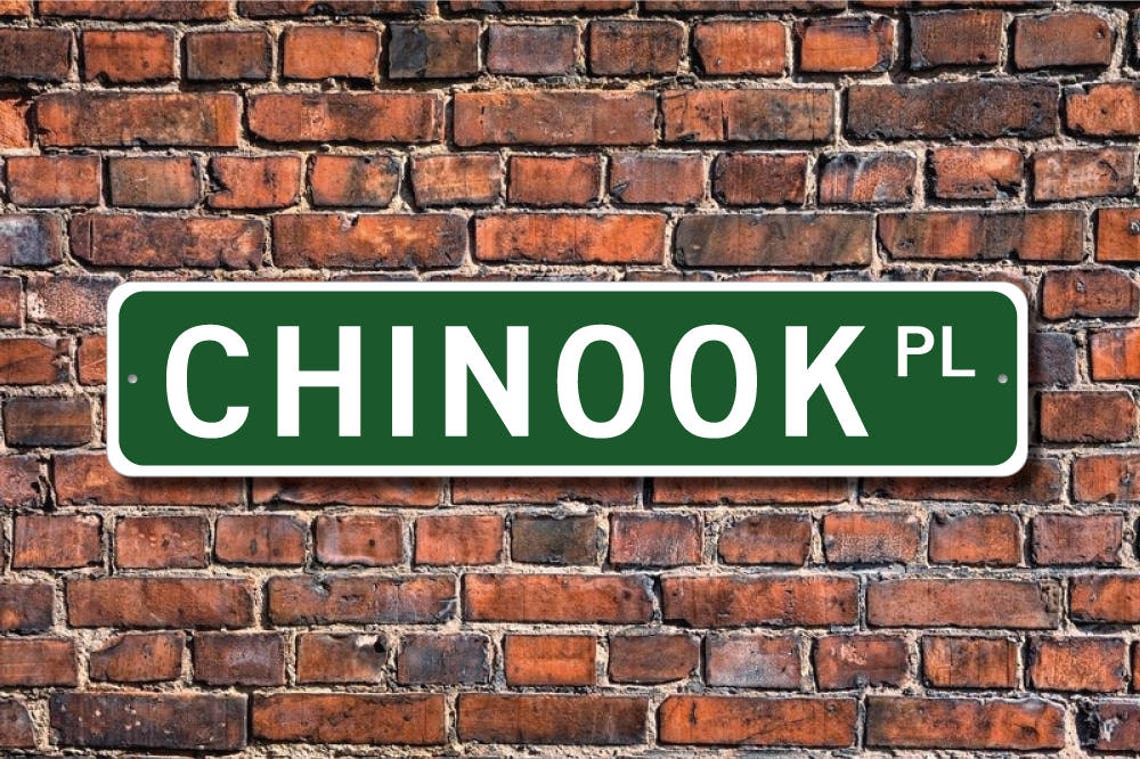 Chinook Chinook Gift Chinook Sign Custom Street Sign | Etsy