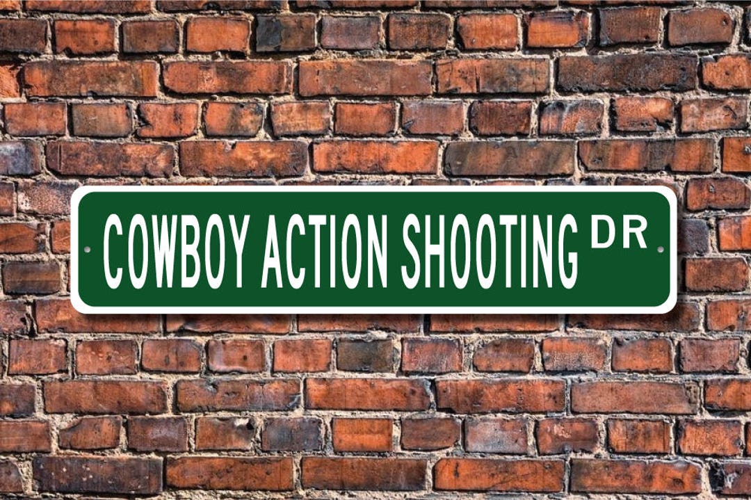 Cowboy Action Shooting, Cowboy Action Shooting Sign, Cowboy Action ...