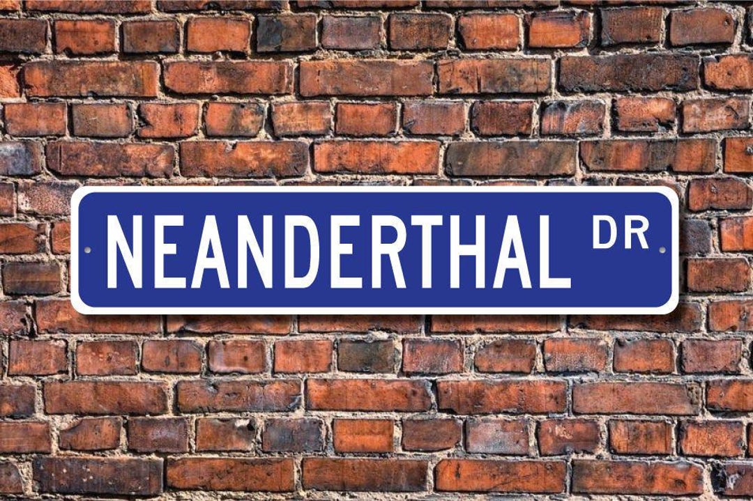 Neanderthal, Neanderthal Gift, Neanderthal Sign, Neanderthal Decor ...