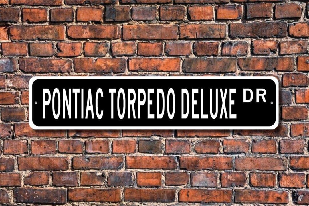 Torpedo Deluxe, Pontiac Torpedo Deluxe Sign, Pontiac Torpedo Deluxe ...