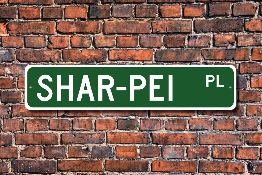 Shar-pei, Shar-pei Sign, Shar-pei Lover, Custom Street Sign,quality ...