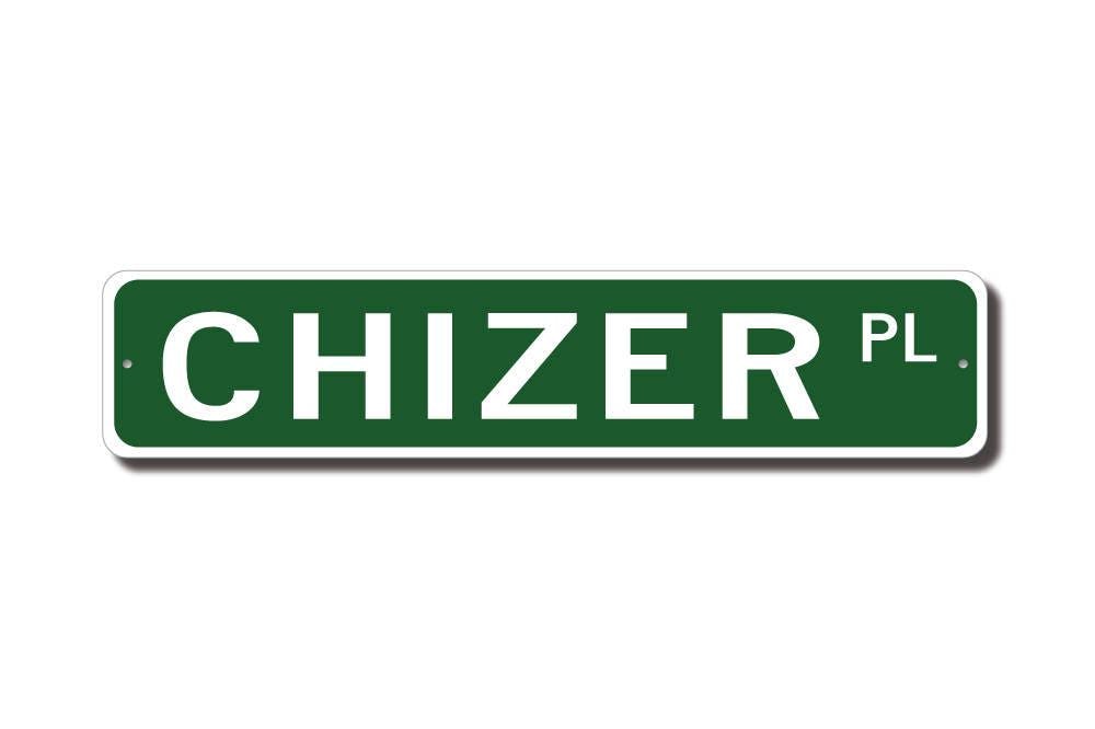 Chizer, Chizer Lover, Chizer Sign, Custom Street Sign, Quality Metal ...