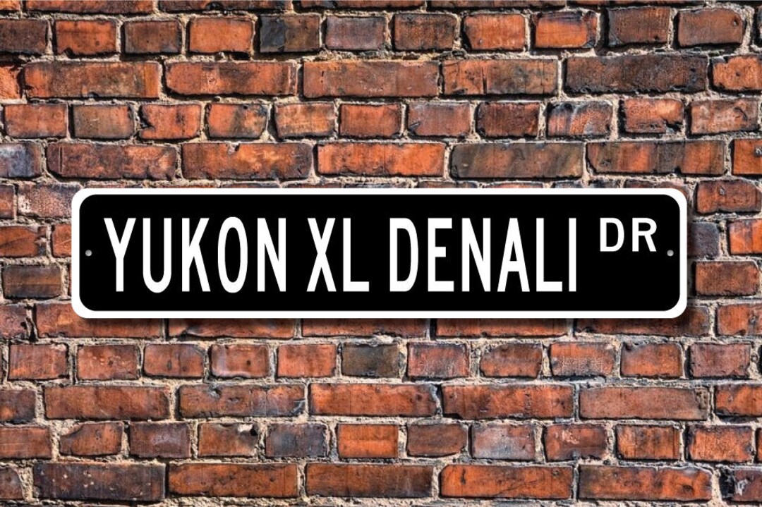 Yukon XL Denali, GMC Yukon Denali, Gift, Yukon Denali Sign, Large SUV ...