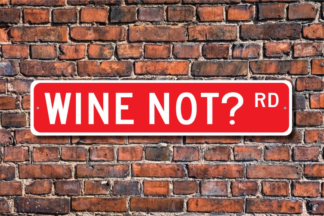 Wine Not Wine Sign, Wine Decor, Wine Lover Gift, Wine Souvenir, Wine ...