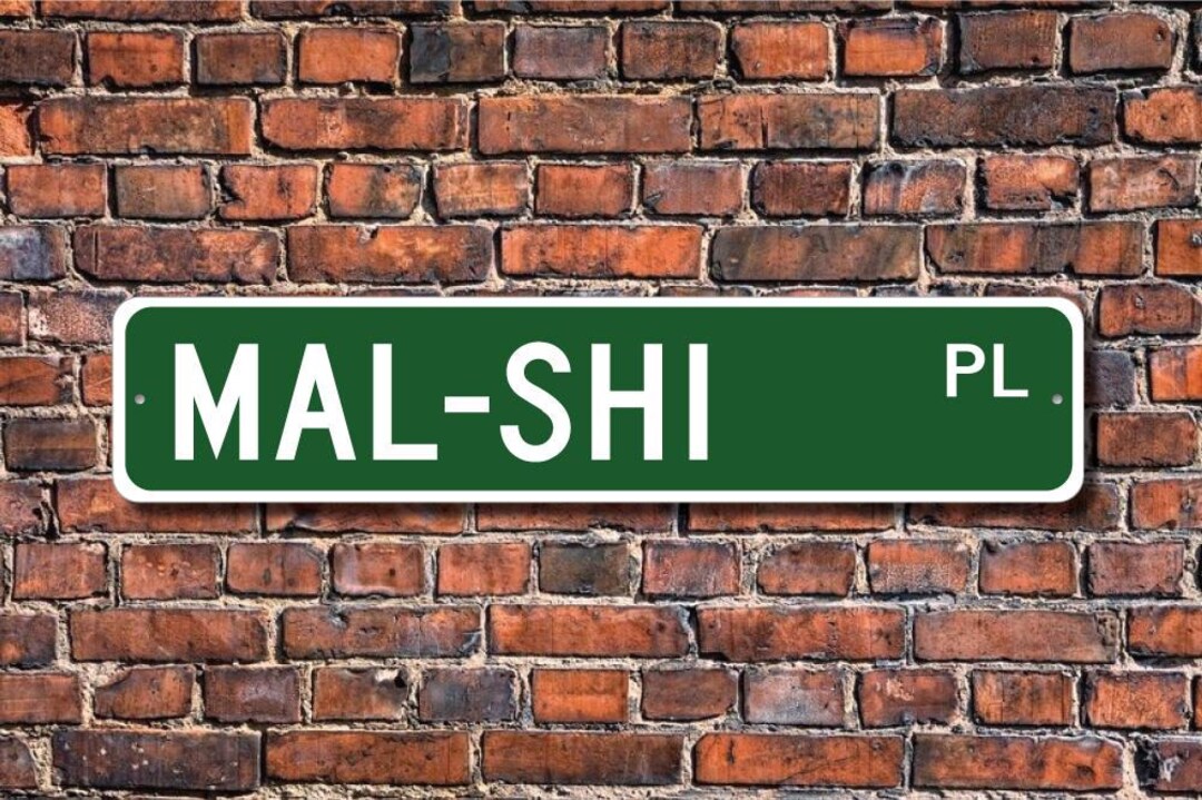 Mal-shi, Mal-shi Lover, Mal-shi Sign, Custom Street Sign, Quality Metal ...