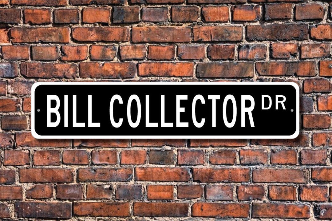 Bill Collector, Bill Collector Gift, Bill Collector Sign, Bill ...