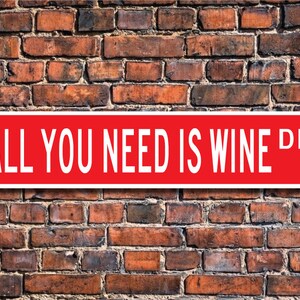 All You Need is Wine Sign, Wine Decor, Wine Lover Gift, Wine Souvenir ...