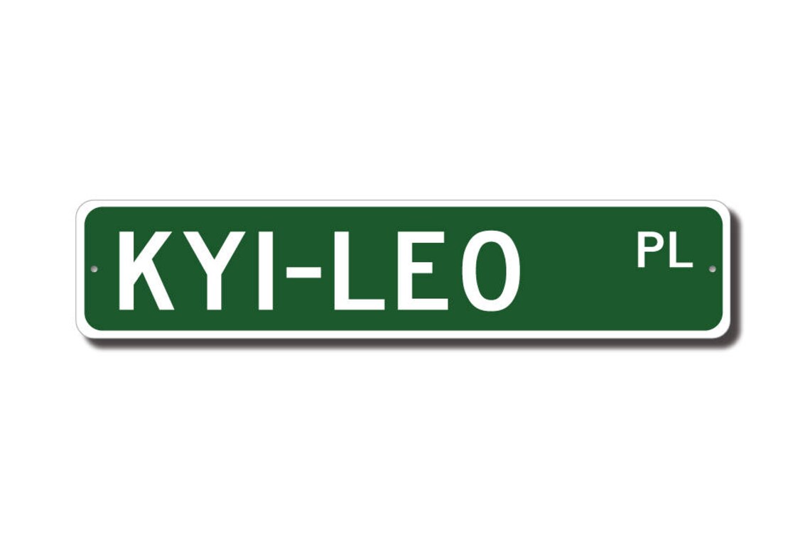 Kyi-leo Kyi-leo Lover Kyi-leo Sign Custom Street Sign - Etsy