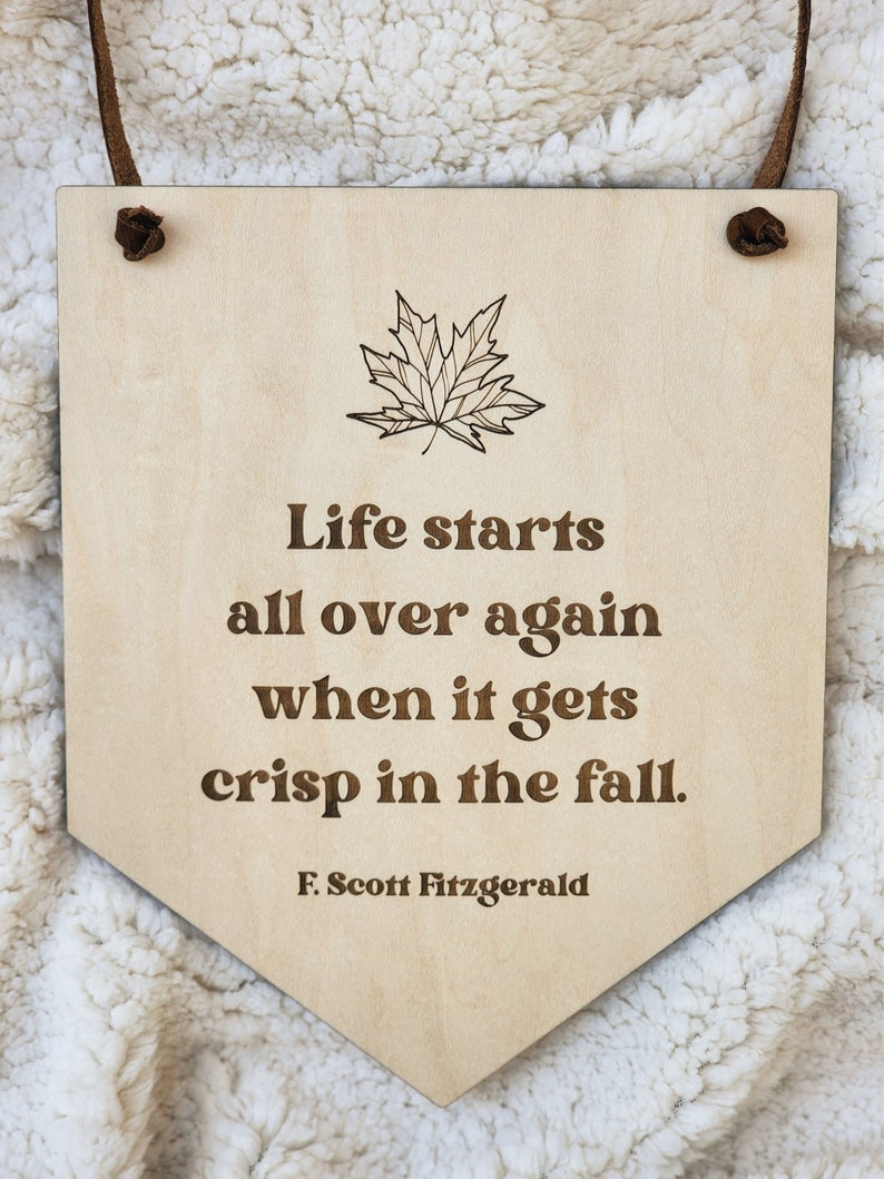Life Starts All Over Again When It Gets Crisp in the Fall Wood Pennant ...