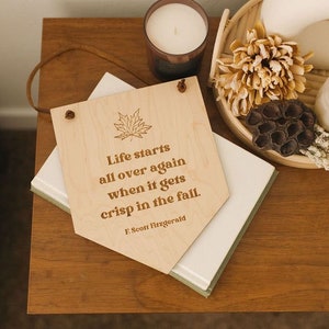 Life Starts All Over Again When It Gets Crisp in the Fall Wood Pennant ...