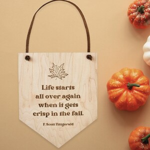Life Starts All Over Again When It Gets Crisp in the Fall Wood Pennant ...