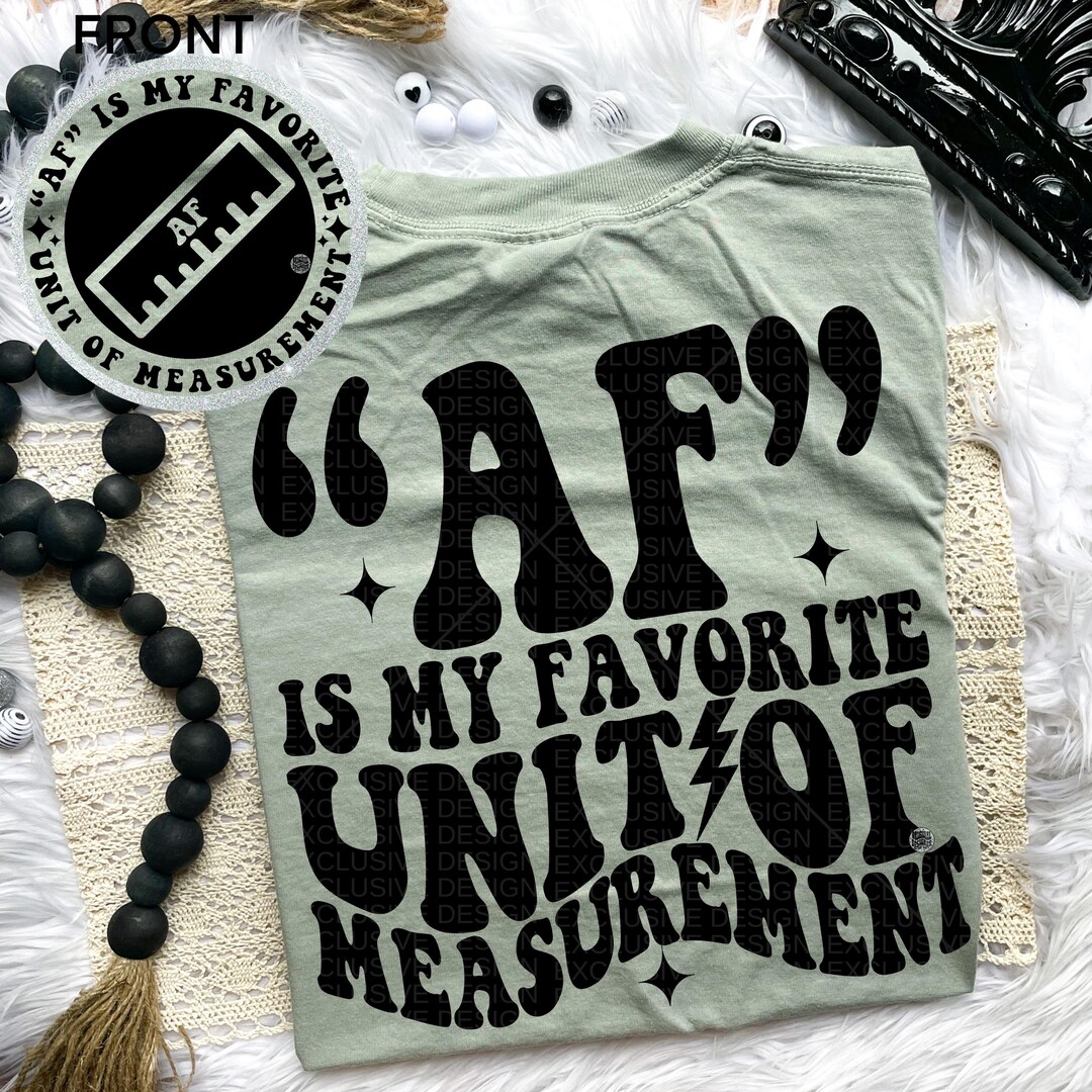 AF is My Favorite Unit of Measurement Tee - Etsy