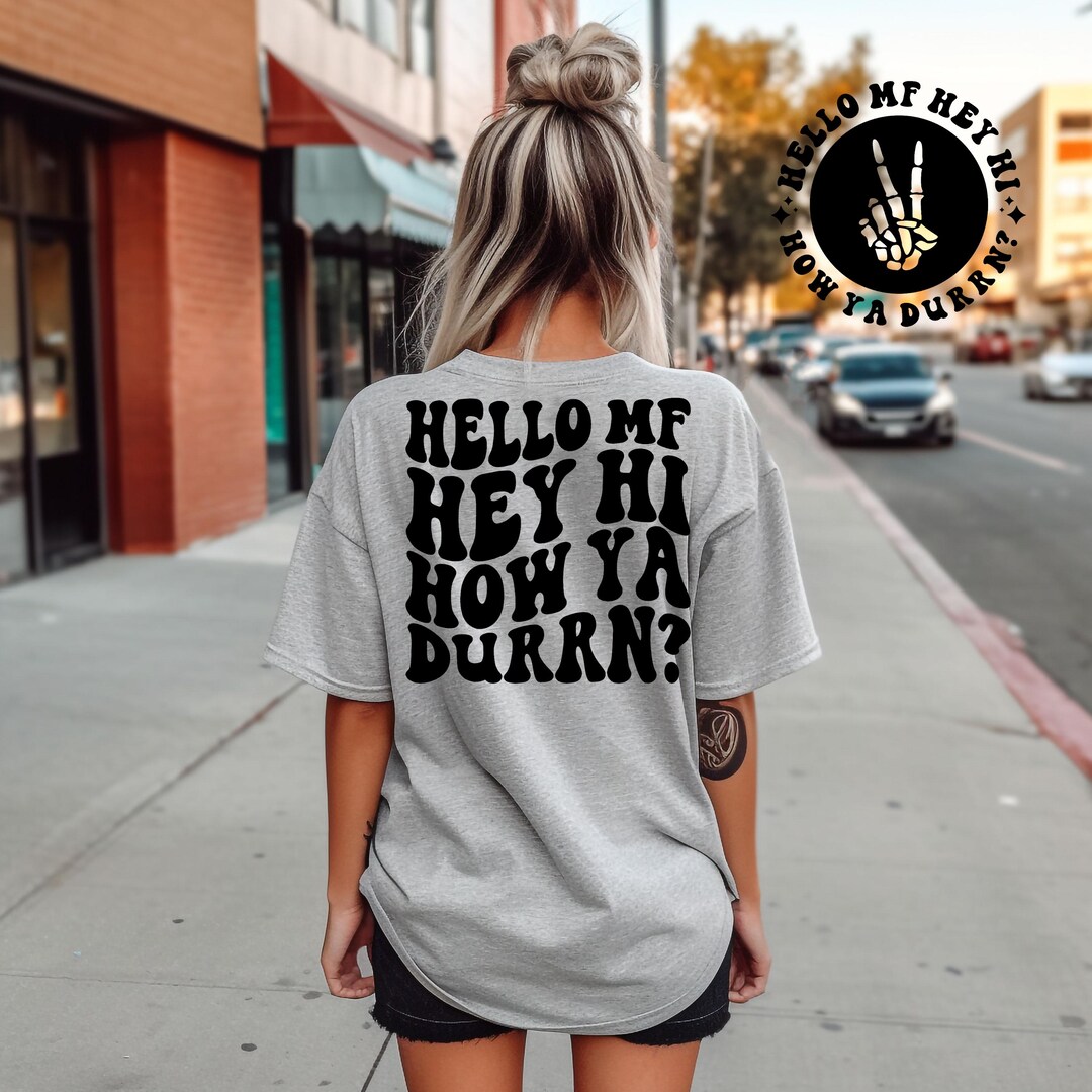 Hello Motha F*cka Hey Hi How Ya Durrn Tee - Etsy