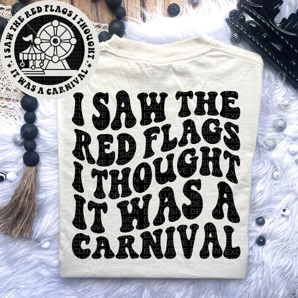 I Saw the Red Flags I Thought It Was a Carnival - Etsy