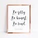 Be Silly Be Honest Be Kind, Printable Wall Art, Ralph Waldo Emerson ...