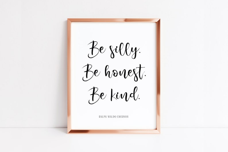 Be Silly Be Honest Be Kind PRINTABLE Wall Art Ralph Waldo | Etsy