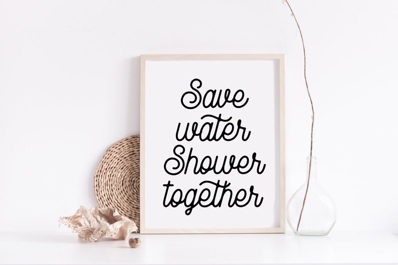 Save Water Shower Together Printable Wall Art Funny Bathroom Etsy