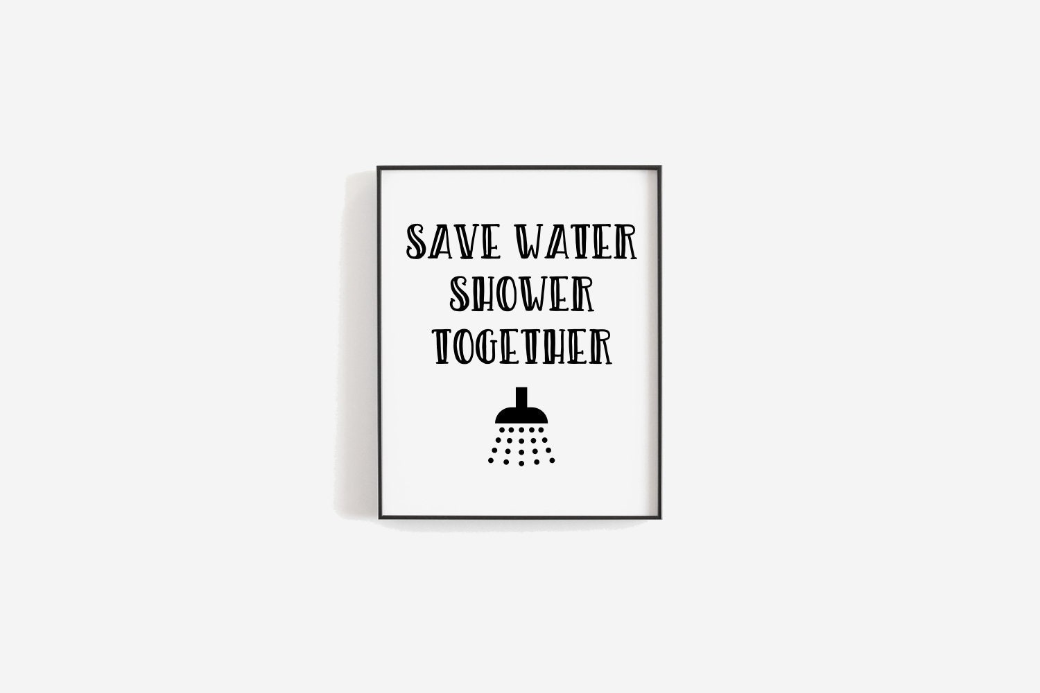 Save Water Shower Together Printable Wall Art Funny Bathroom Etsy