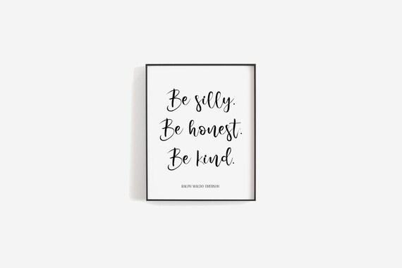 Be Silly Be Honest Be Kind PRINTABLE Wall Art Ralph Waldo | Etsy