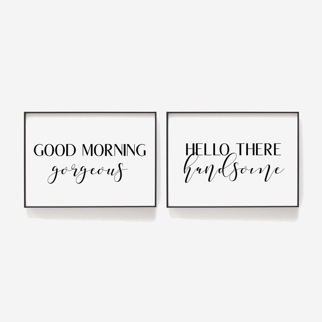 Hello There Handsome Good Morning Gorgeous, PRINTABLE Bedroom Set Wall ...