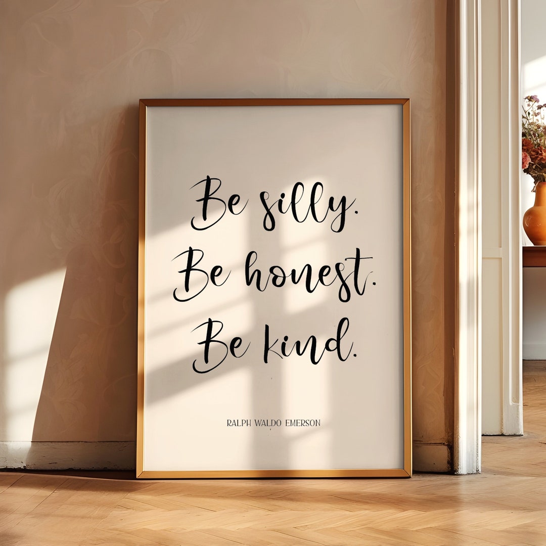 Be Silly Be Honest Be Kind, Printable Wall Art, Ralph Waldo Emerson ...