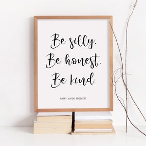 Be Silly Be Honest Be Kind, Printable Wall Art, Ralph Waldo Emerson ...