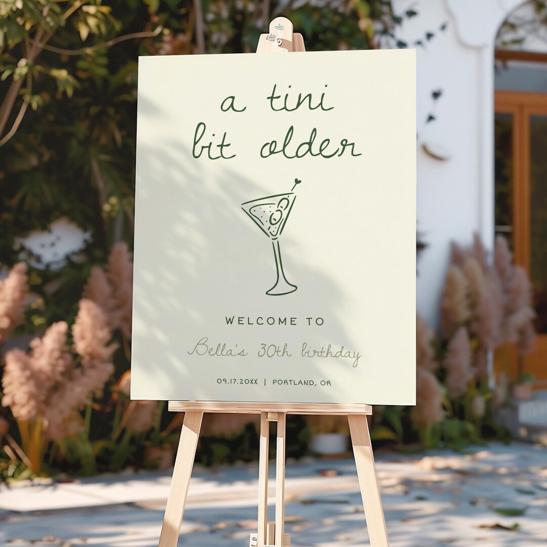 A Tini Bit Older Welcome Sign, Martini Birthday Party Decor, Printable ...