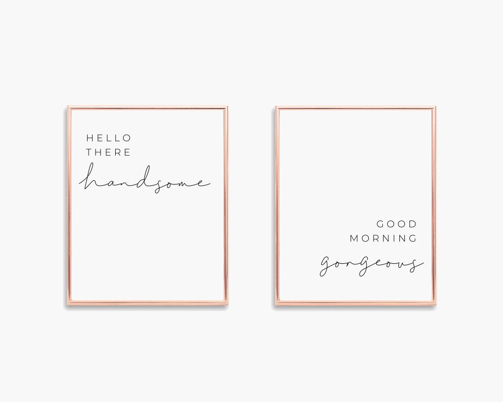 Hello there handsome good morning gorgeous PRINTABLE wall art | Etsy