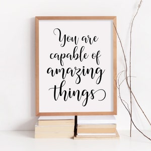 You Are Capable of Amazing Things, Printable Wall Art, Inspirational ...