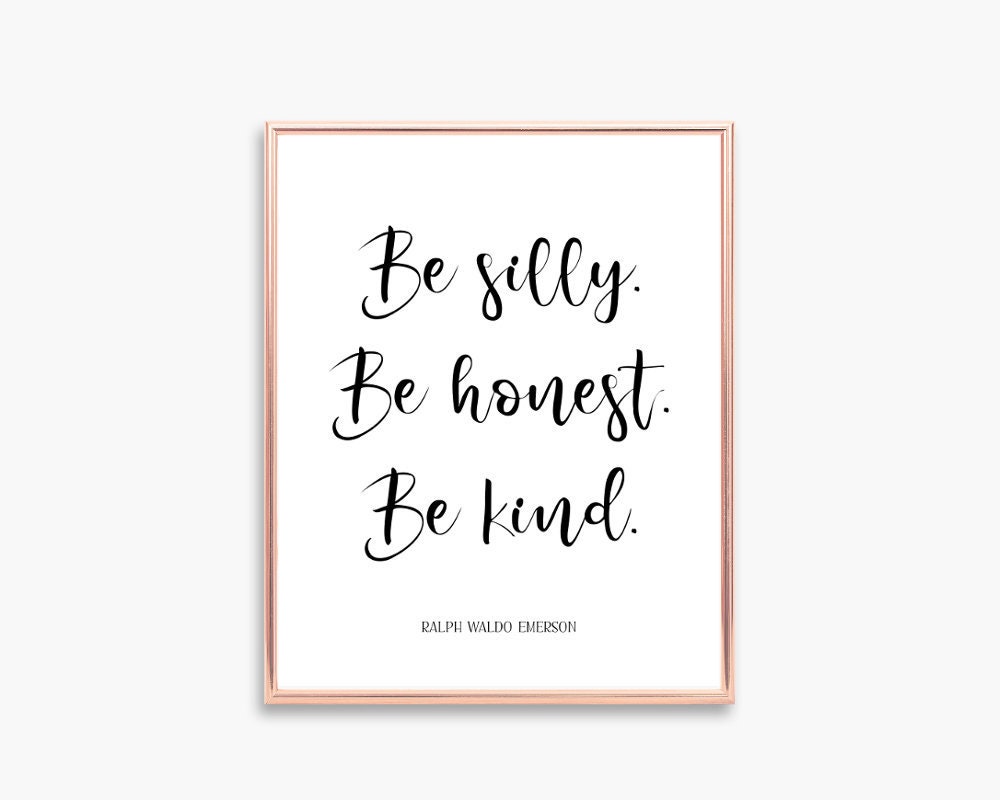 Be Silly Be Honest Be Kind PRINTABLE Wall Art Ralph Waldo | Etsy
