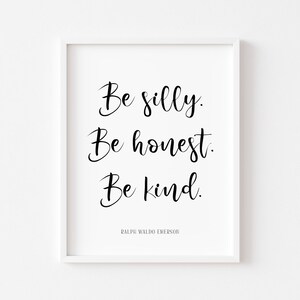 Be Silly Be Honest Be Kind, Printable Wall Art, Ralph Waldo Emerson ...