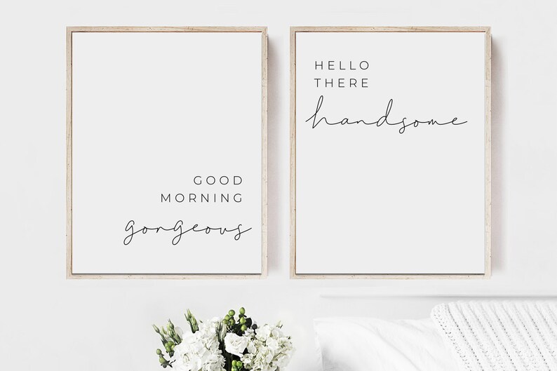Hello there handsome good morning gorgeous PRINTABLE wall art | Etsy