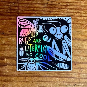 Holographic Bugs Sticker - 2" “bugs Are Literally so Cool” Vinyl Insect ...