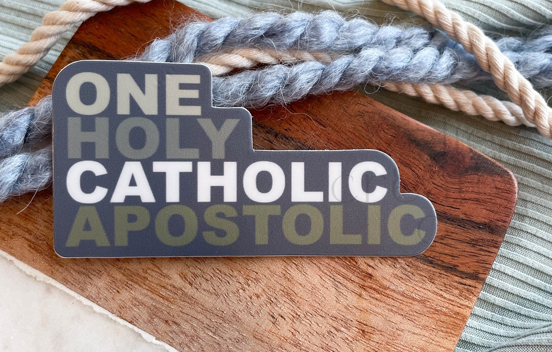 Four Marks of the Church Sticker | One Holy Catholic Apostolic | Creed ...