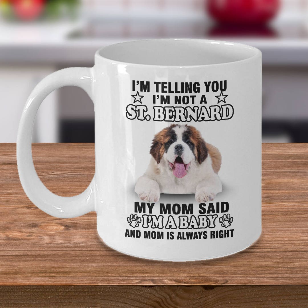 St Bernard Gifts | St Bernard is a Baby | St Bernard Mug | St Bernard ...